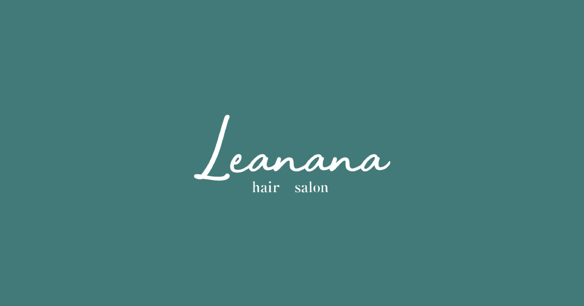 Leanana（レアナナ）｜メニュー｜お得なヘアサロンクーポン配信中